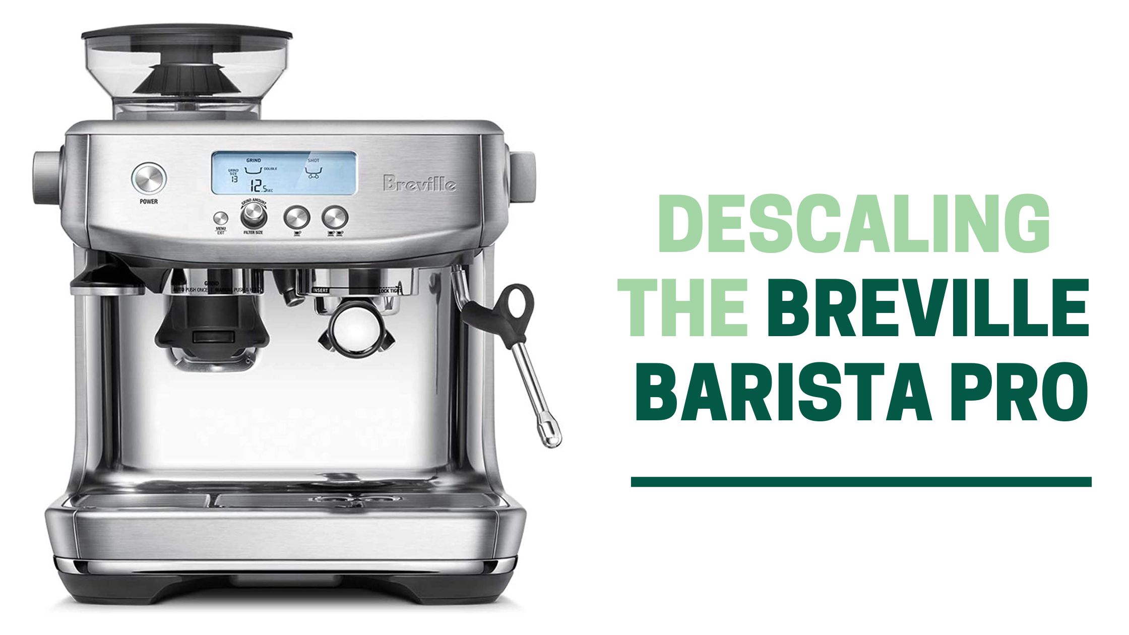 How To Descale And Clean Your Breville Barista Pro Machine (Complete ...